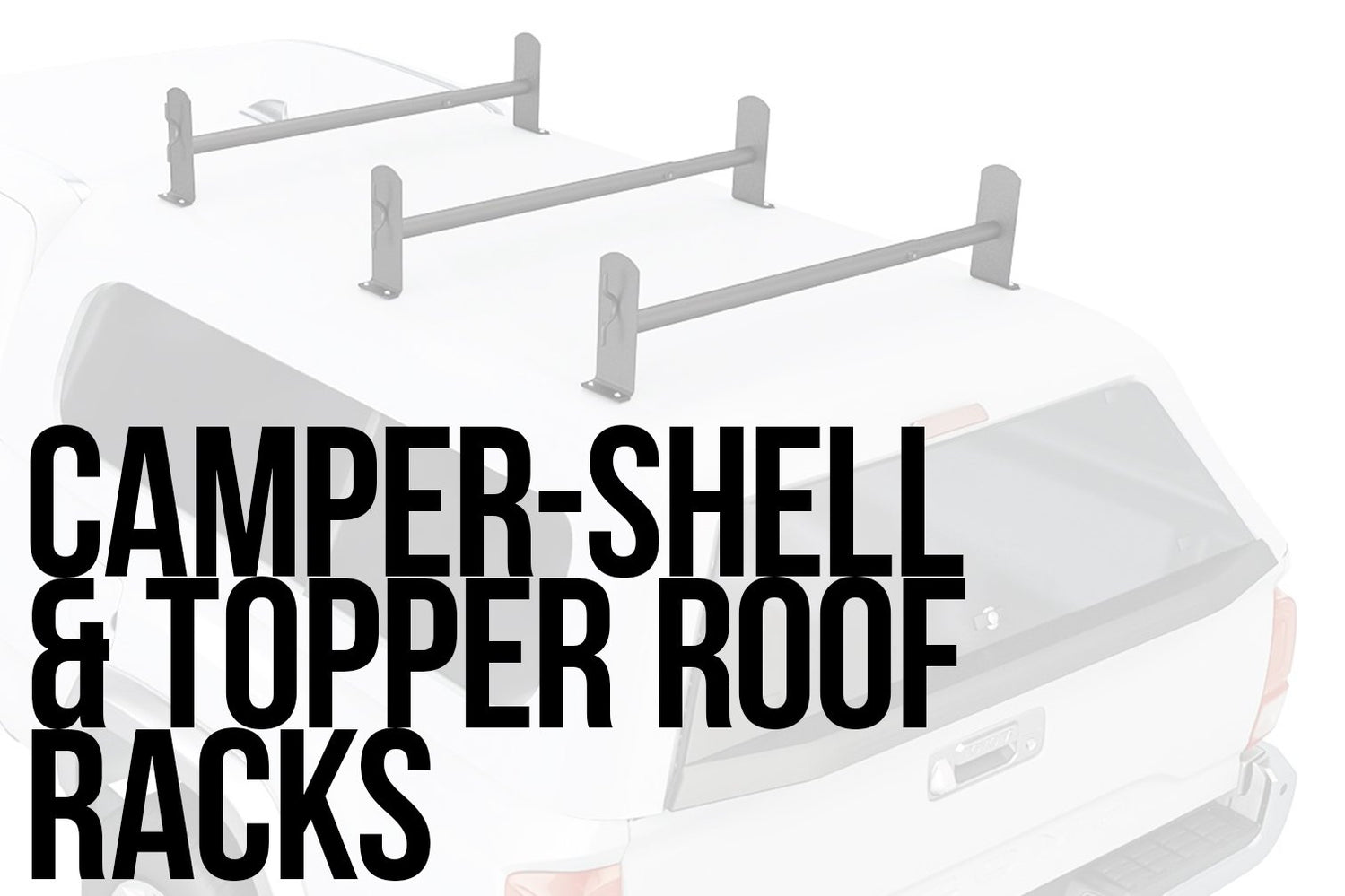 Camper-Shell & Topper Roof Racks | AA Products Inc